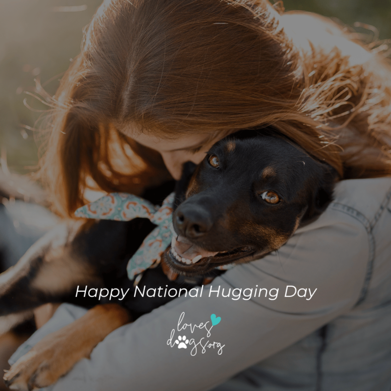 Happy National Hugging Day - Loves Dogs | Nonprofit Dog Rescue ...